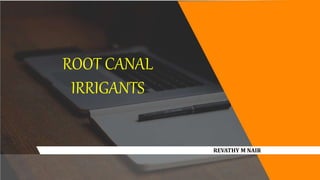 VARIOUS ROOT CANAL IRRIGANTS IN ENDODONTICS | PPTX
