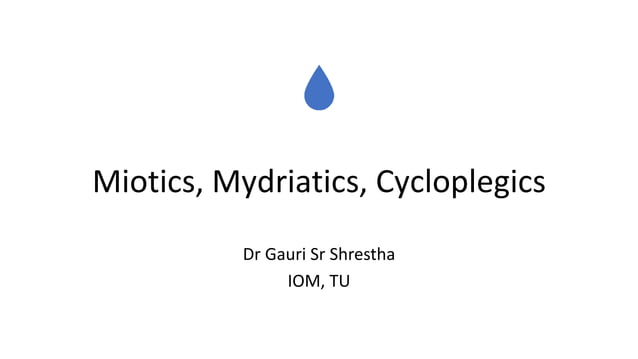 Miotics, Mydriatics, Cycloplegics Used in Ophthalmic Practice | PPTX ...