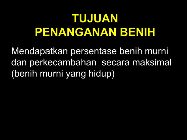 PENANGANAN BENIH - teknologi produksi benih | PPT
