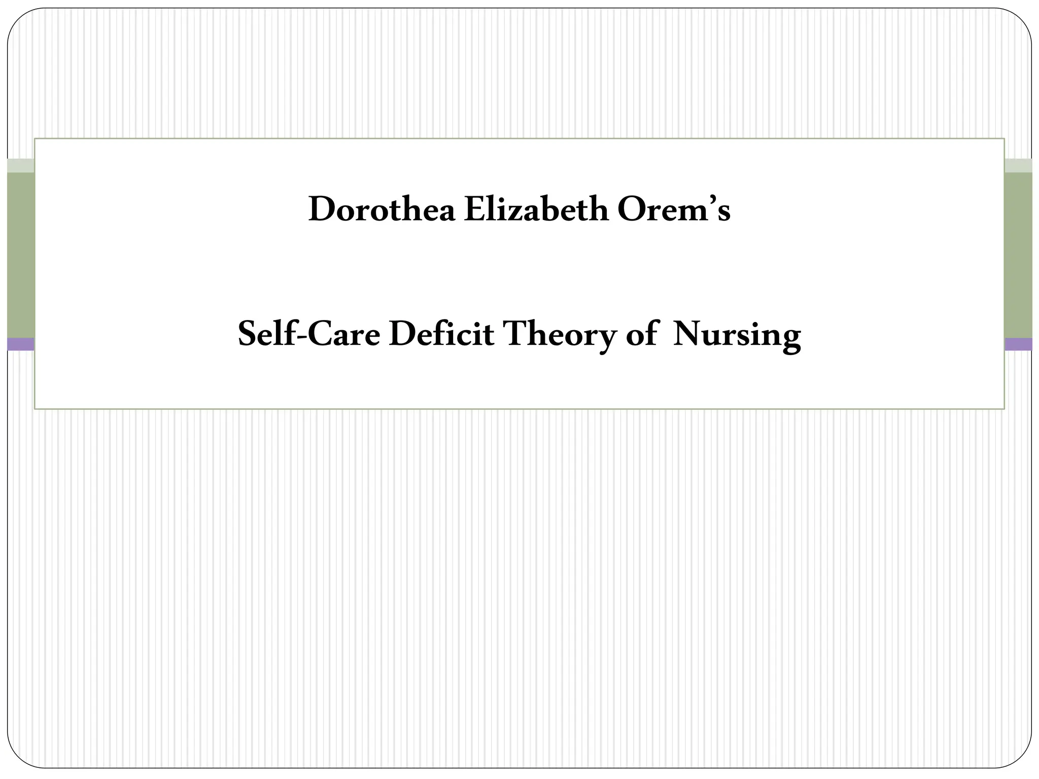 5. Dorothea Elizabeth Orem’s.pptx related to nursing | PPTX