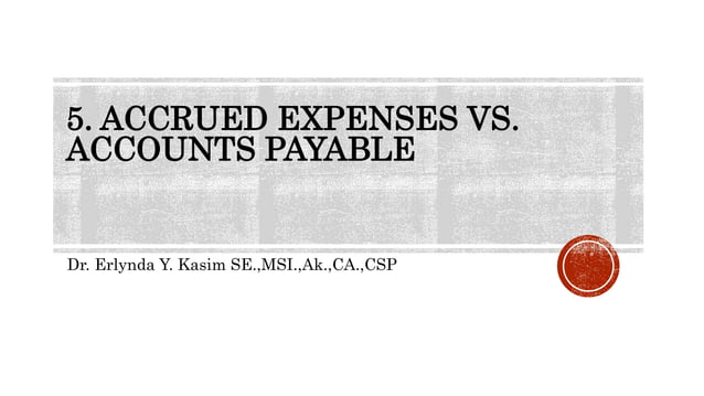 5. ACCRUE EXPENSES AND ACCOUNT PAYABLE.pptx