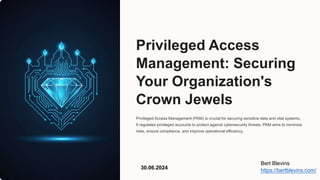 Privileged Access Management: Securing Your Organization’s Crown Jewels ...