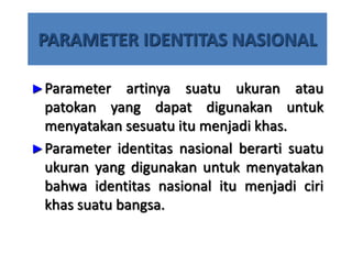 5.Identitas Nasional 2.pptx 5.Identitas Nasional 2.pptx