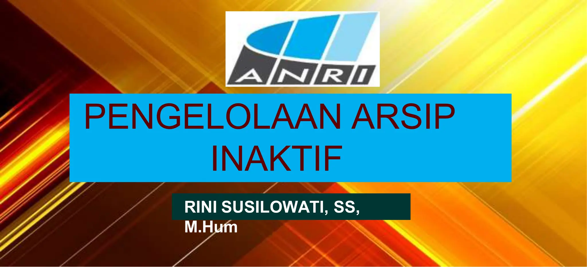 Pengelolaan Arsip Inaktif Pada Instansi Pemerintahan | PPTX