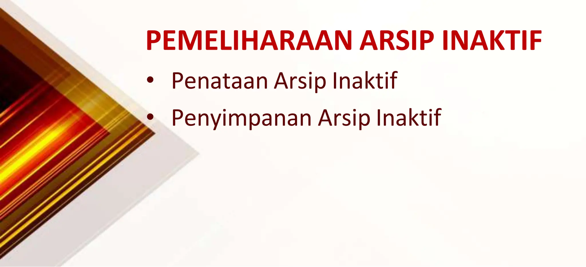 Pengelolaan Arsip Inaktif Pada Instansi Pemerintahan | PPTX