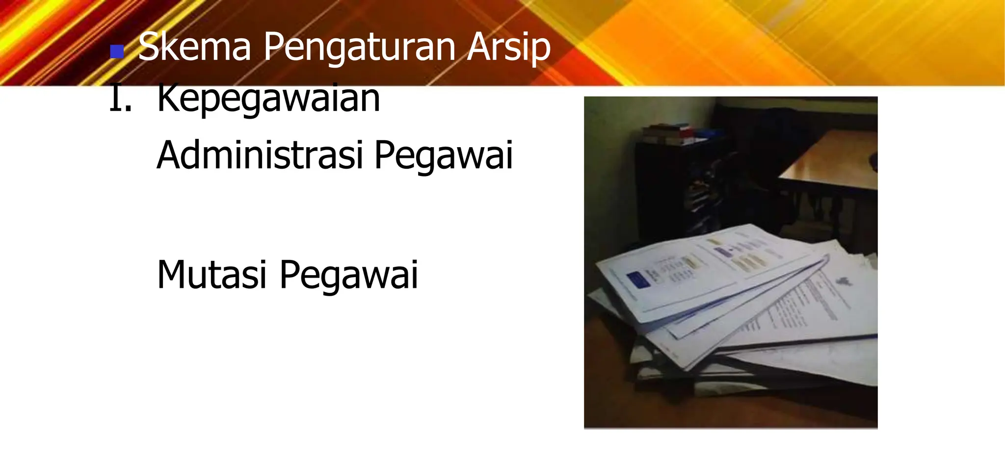 Pengelolaan Arsip Inaktif Pada Instansi Pemerintahan | PPTX