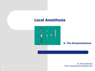 5. the Armamentarium of Local anesthesia.ppt