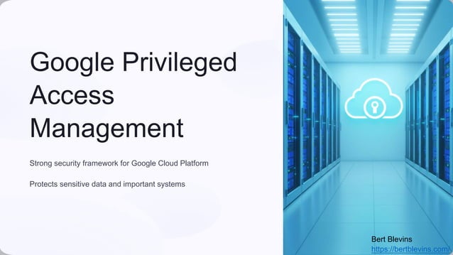 Secure Your GCP with Google Privileged Access Management | PPT