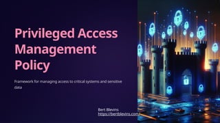 Privileged Access Management Policy: Enhancing Security and Control | PPT
