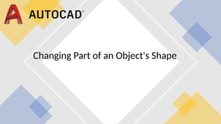 5.6 Changing Part of an Object's Shape.pptx