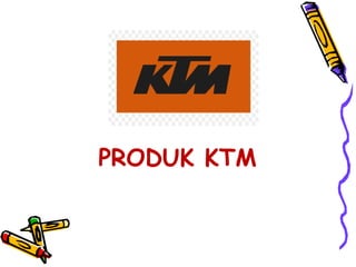 5. KTM produk bagus yang mampu bersaing.pptx
