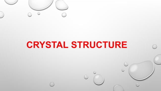 5.1 CRYSTAL STRUCTURE325234635675635674568.pptx