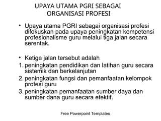 5. PGRI SEBAGAI ORGANISASI PROFESI 22.ppt