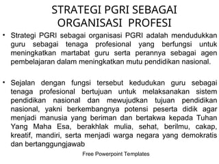 5. PGRI SEBAGAI ORGANISASI PROFESI 22.ppt
