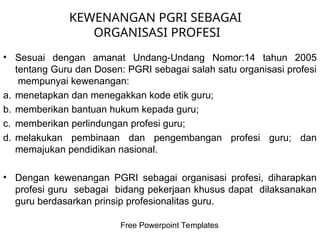 5. PGRI SEBAGAI ORGANISASI PROFESI 22.ppt