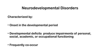 Psychiatry; Neurodevelopmental disorders pptx | PPTX