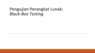 5.Pengujian Black box-Black box testing.pdf