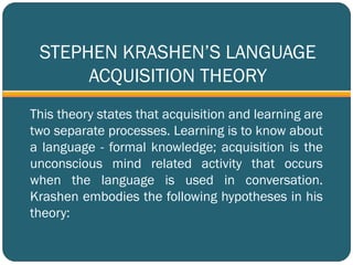 5. Krashens theory of language learning.ppt