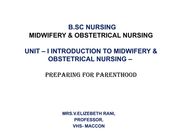 Unit I Introduction To Midwifery Obstetrical Nursing Planned