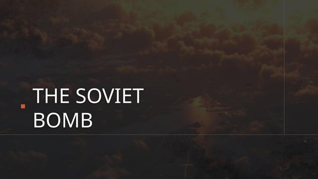 The atomic bomb and Soviet achievement of nuclear parity.pptx