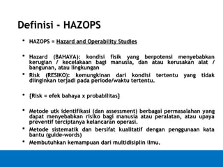 5. Study STUDI KEMAMPUAN OPERASI DAN BAHAYA HAZOPS.ppt