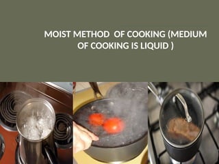 METHODS OF COOKING-INTERNATIONAL INSTITUTE OF HOTEL MANAGEMENT | PPT