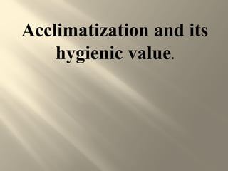 5. Acclimatization.ppt and prosperous and prosperous | PPT