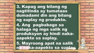 5. AP9Q2-G5_Mga Salik na Nakaaapekto sa Suplay.pptx