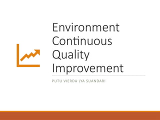 Environment Continuous Quality Improvement | PPT