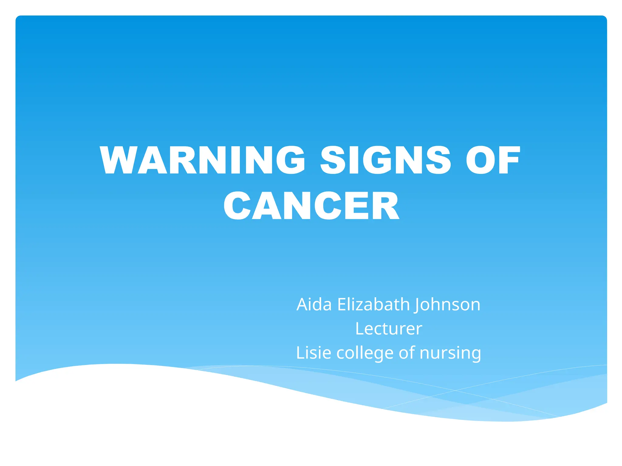 EARLY WARNING SIGNS AND SYMPTOMS OF CANCER | PPTX