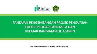 5. Panduan Pengembangan Projek Penguatan Profil Pelajar Pancasila dan Pelajar Rahmatan Lil ...
