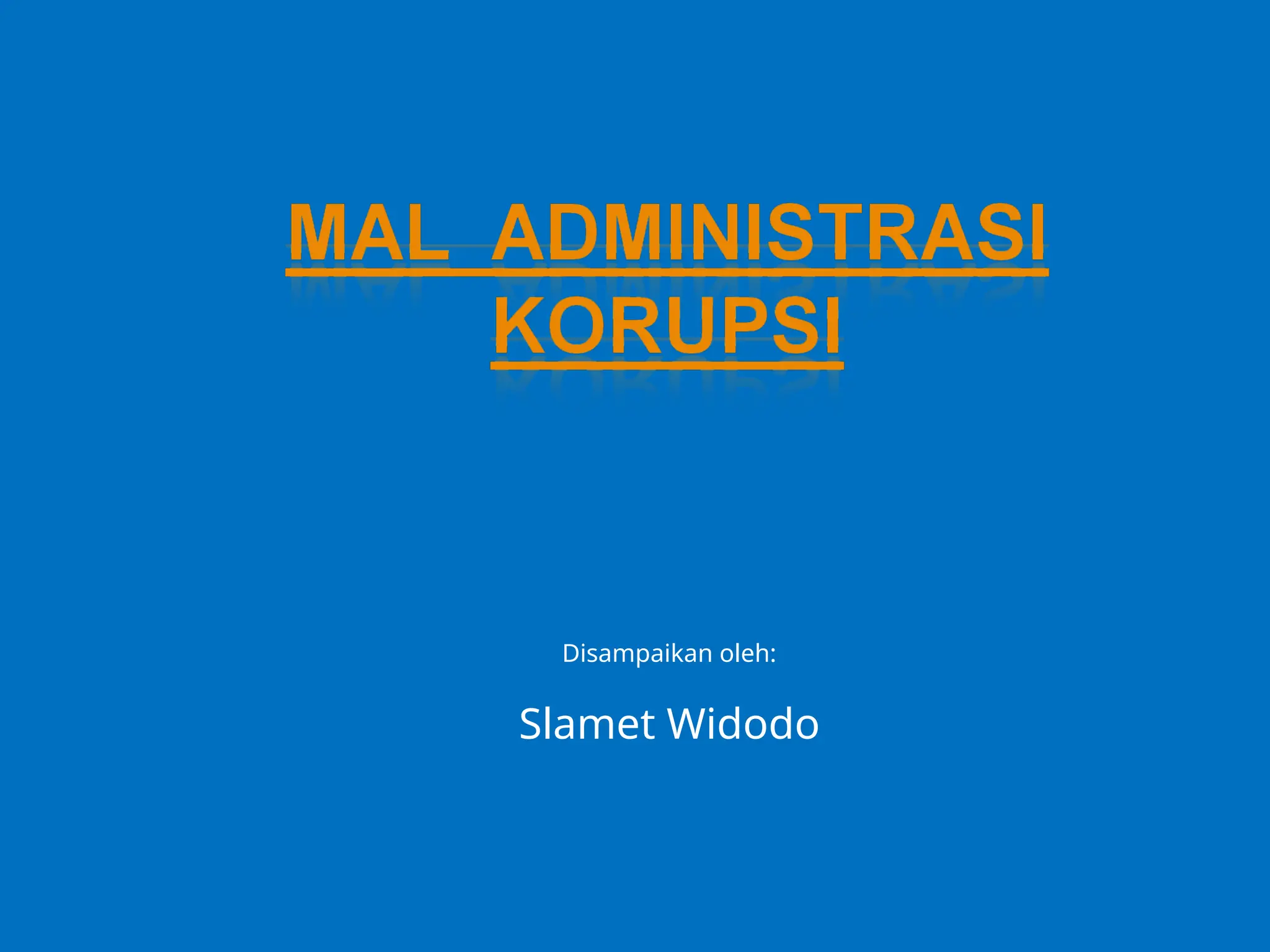 5. ETIKA ADMINISTRASI MAL ADMINISTRASI KORUPSI.ppt