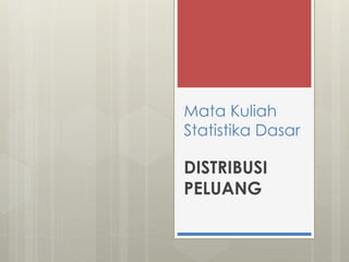 Distribusi Peluang Diskrit statistika dasar | PPTX