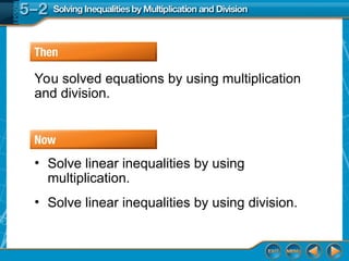 5.2 Solving_Inequalities_by_Multiplication_and_Division.ppt