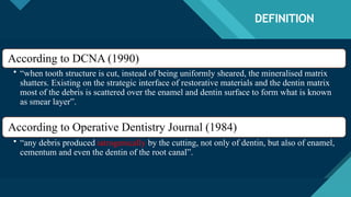 Smear LAYER in endodontics and conservative dentistr | PPTX