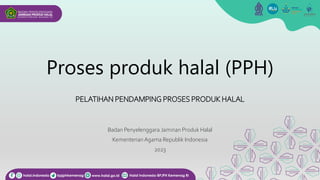 Materi Proses Produk Halal (PPH) Pelatihan pendamping PPH | PDF