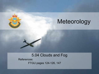 Clouds, cloud types and Fog types and formation | PPT