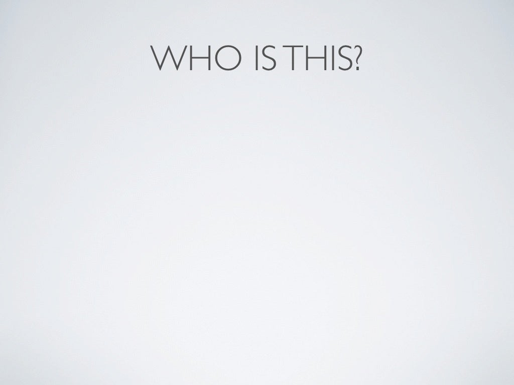 WHO IS THIS?