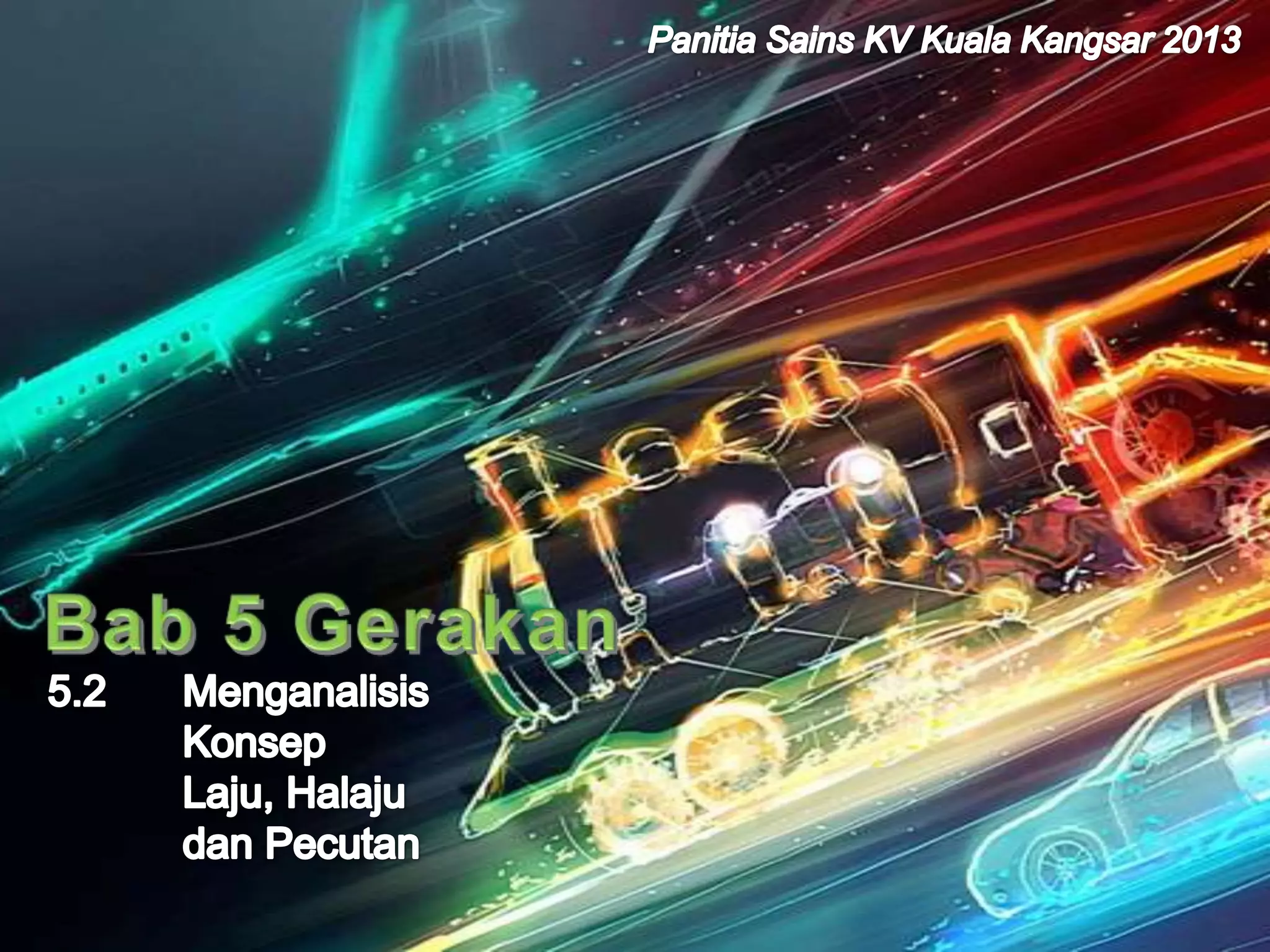 Menganalisis konsep laju halaju dan pecutan | PPTX