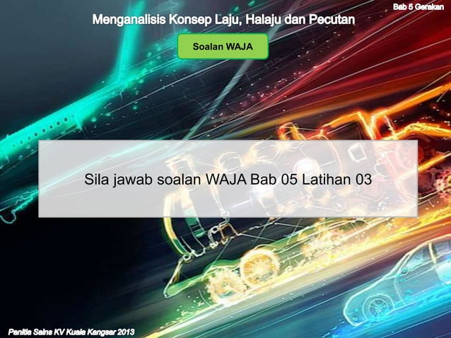 Menganalisis konsep laju halaju dan pecutan | PPTX