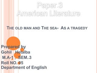 The Oldman And Sea-As A Tragedy | PPTX