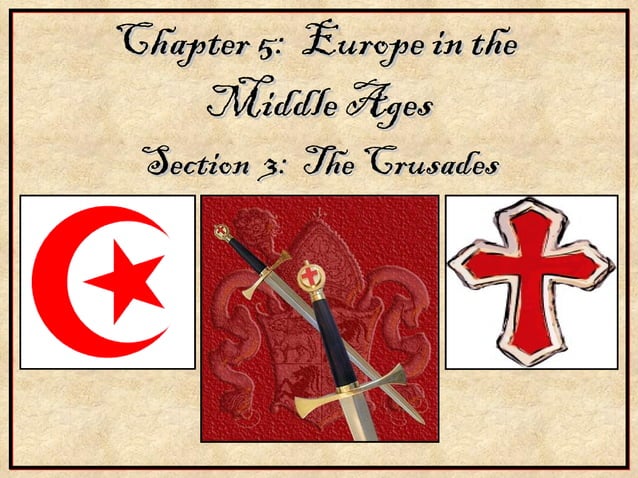 Middle Ages Europe Section 3 Crusades | PPT