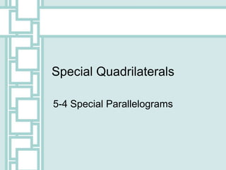 5-4 Special Quadrilaterals | PPTX