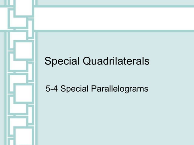 5-4 Special Quadrilaterals | PPT
