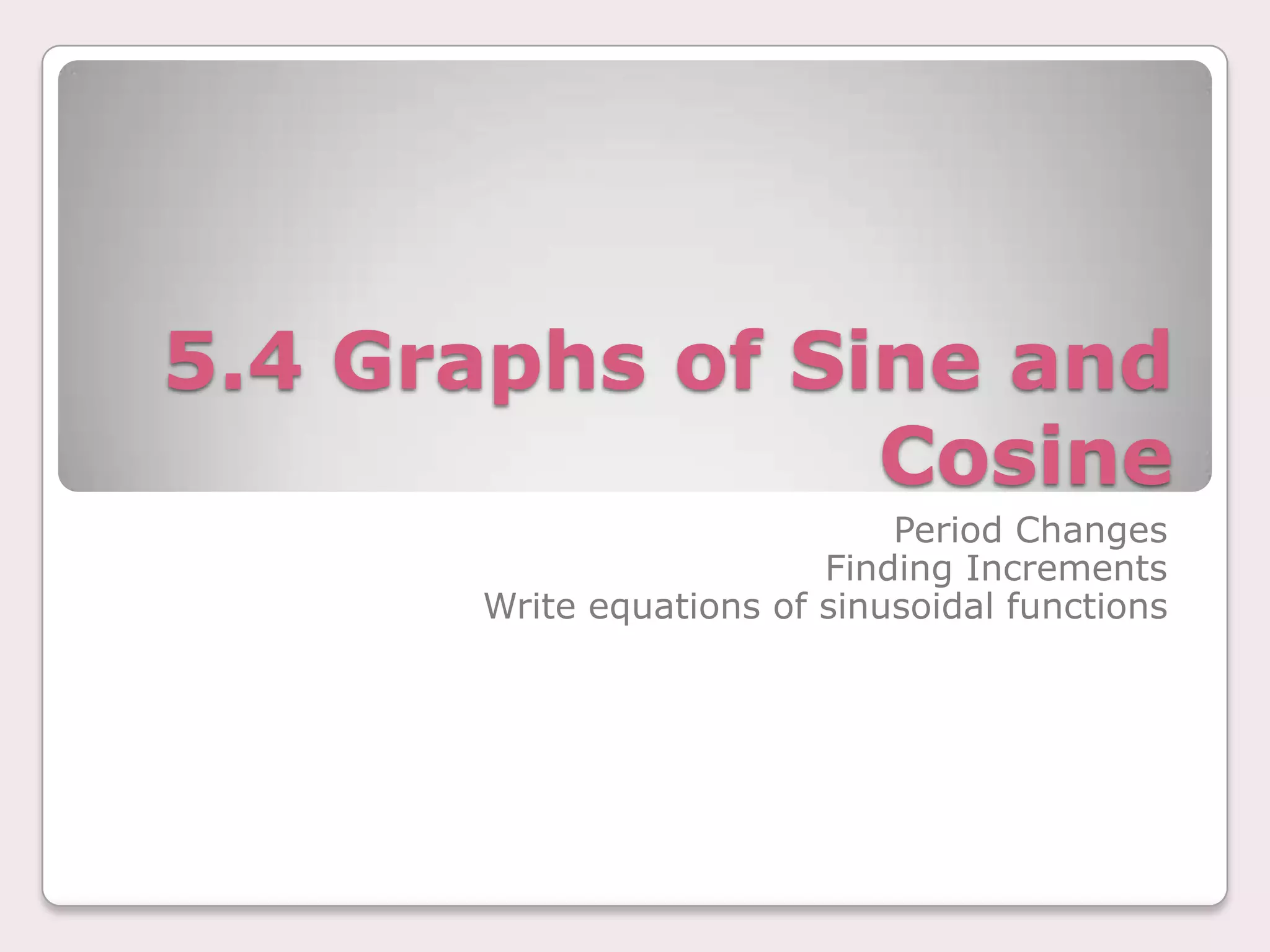 5.4.2 the graphs of sine and cosine | PPTX