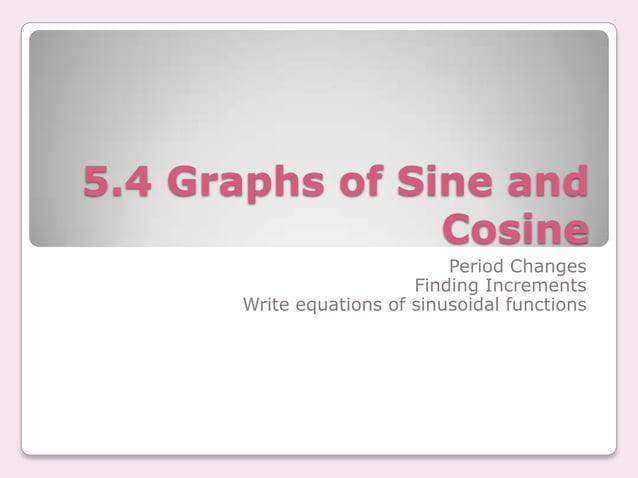 5.4.2 the graphs of sine and cosine | PPTX