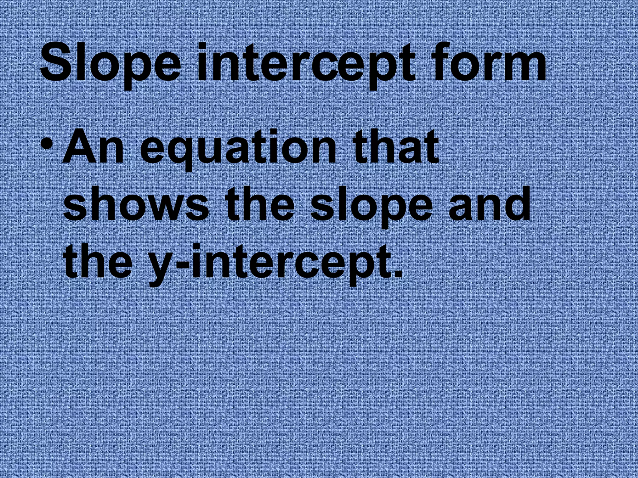 5 4a Slope Intercept form | PPT