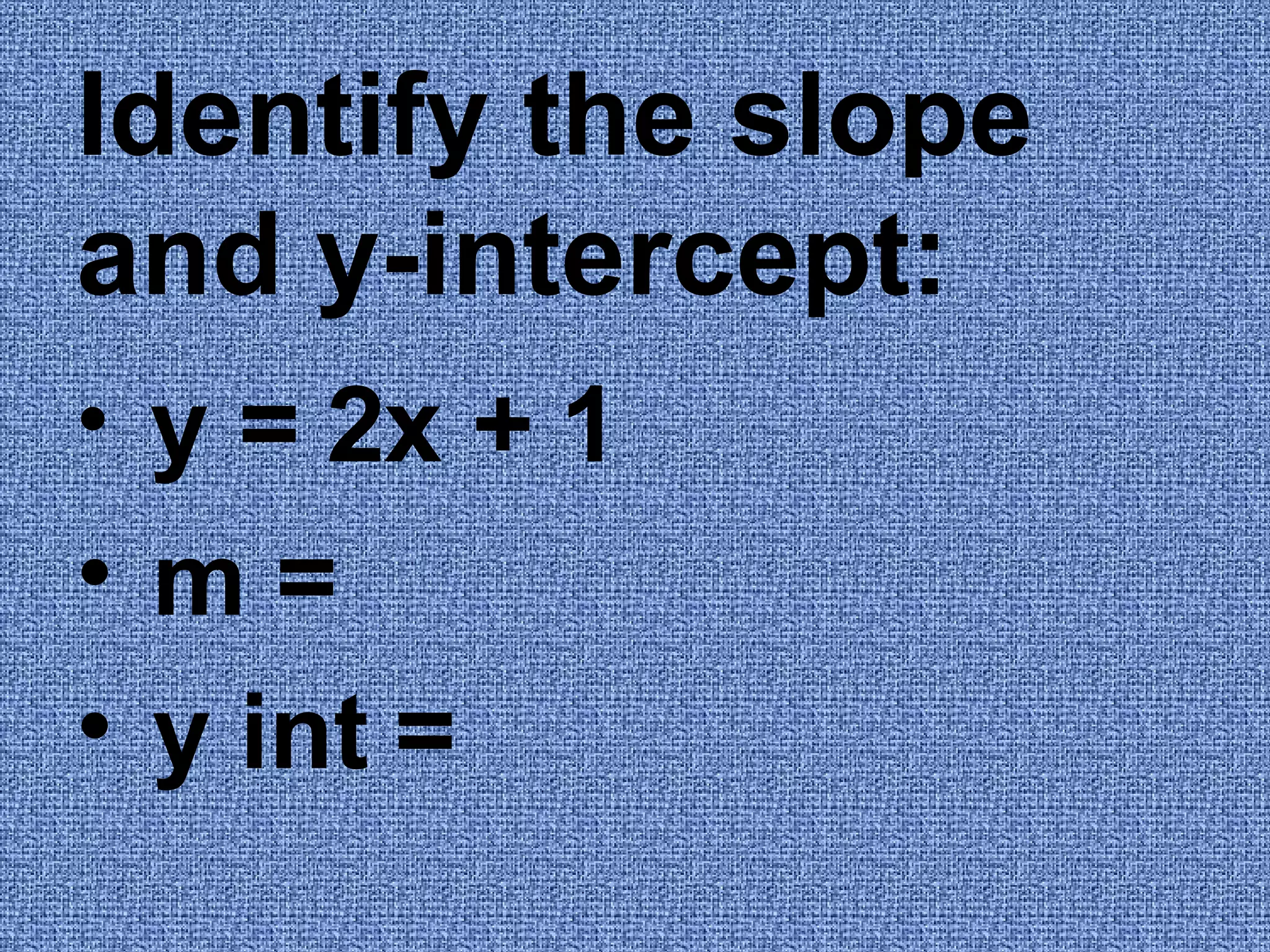 5 4a Slope Intercept form | PPT