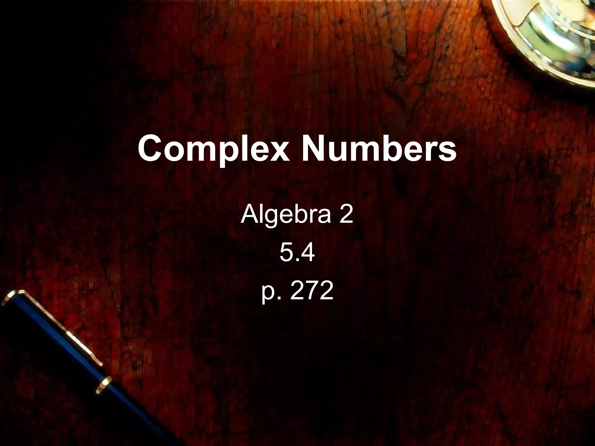 A2 5-4 Complex Numbers | PPT