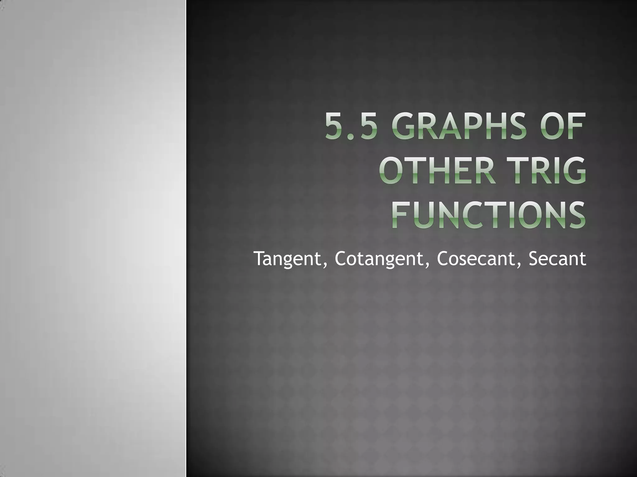 5.5.1 graphs of other trig functions | PPT